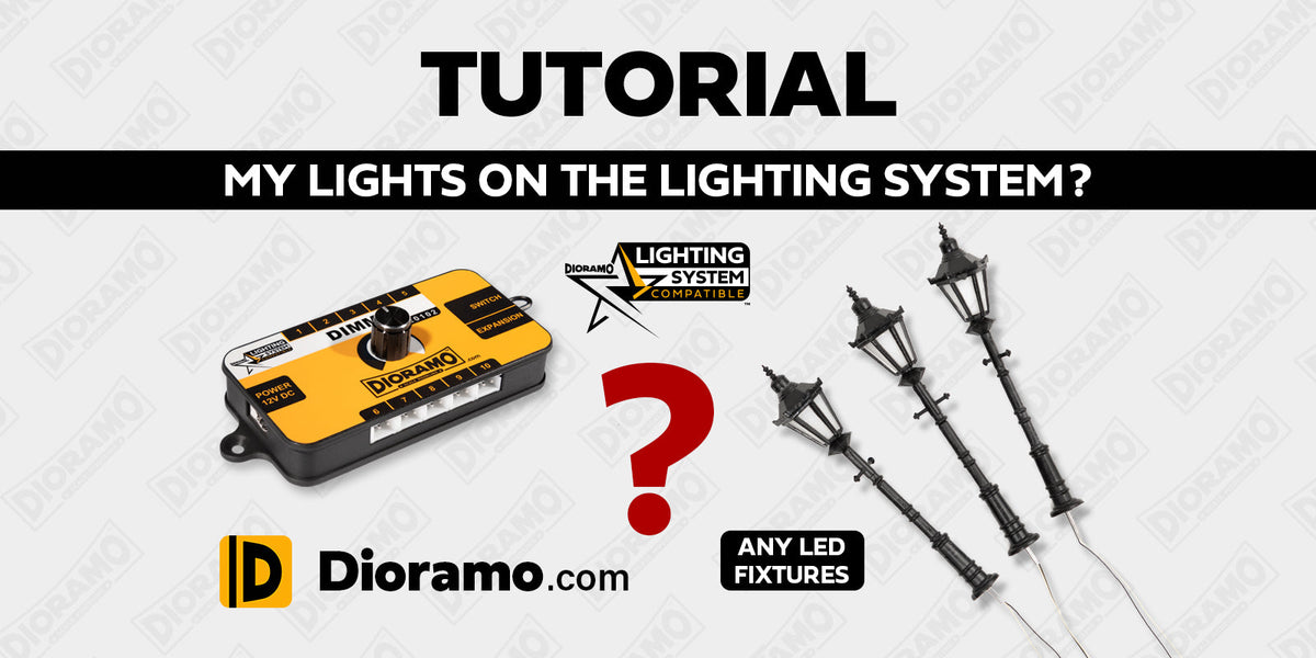 Will my LED Light Fixtures work with the Dioramo Lighting System ...